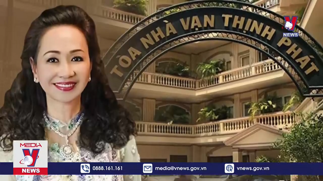 Truy tố Chủ tịch Tập đoàn Vạn Thịnh Phát Trương Mỹ Lan và 85 bị can